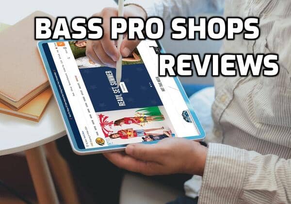 Bass Pro Shops Reviewed (2024): The Good, Bad & Good-To-Know