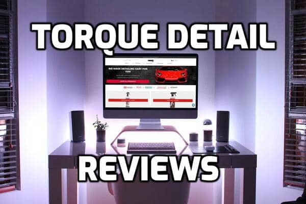 Torque Detail Reviewed (2024): The Good, Bad & Good-To-Know