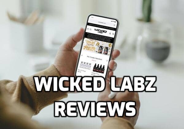 Wicked Labz Reviewed (2024): The Good, Bad & Good-To-Know